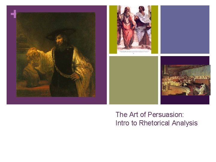 The Art of Persuasion Intro to Rhetorical Analysis