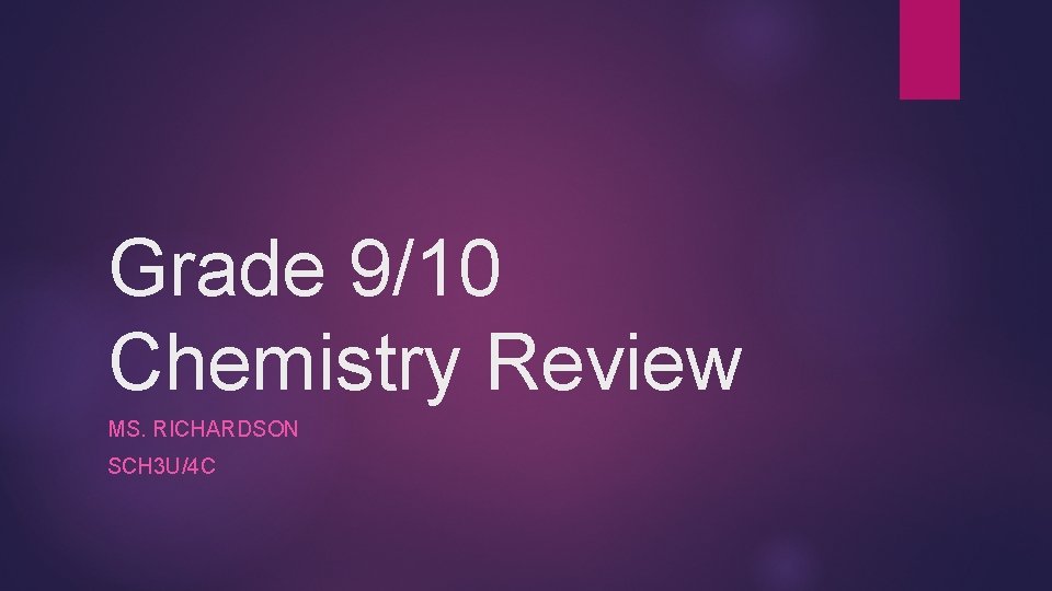 Grade 910 Chemistry Review MS RICHARDSON SCH 3