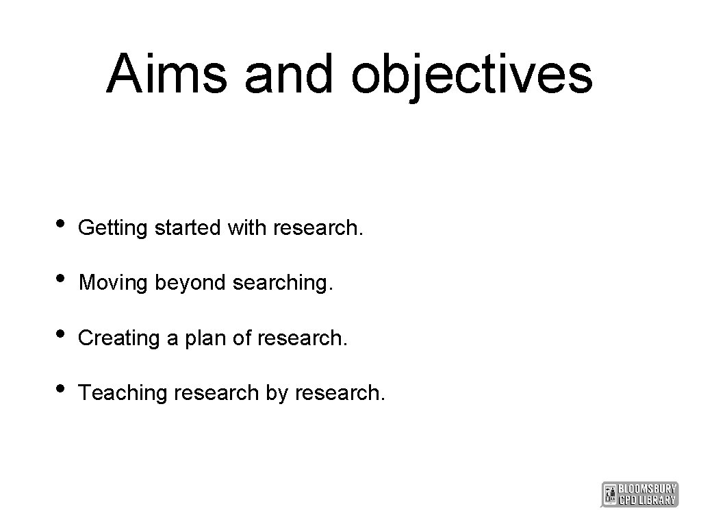 Teaching research skills Aims and objectives Getting started