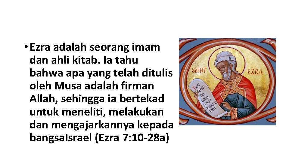 Bible Ezra adalah seorang imam dan ahli kitab