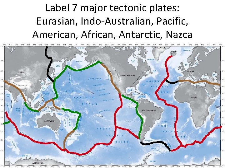 Bathymetric Map Project Begin to find plate boundaries