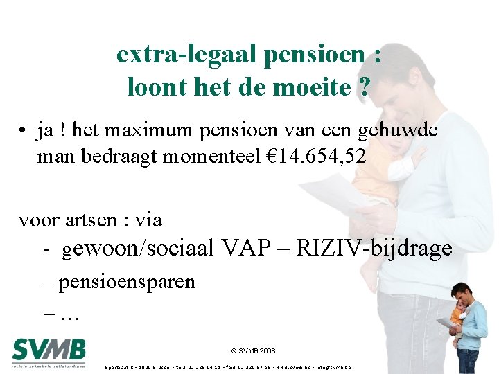 15 maart 2008 Starterdag voor artsen De arts