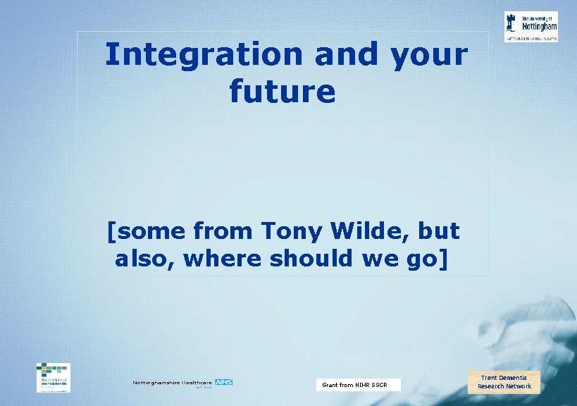 Integration and your future some from Tony Wilde