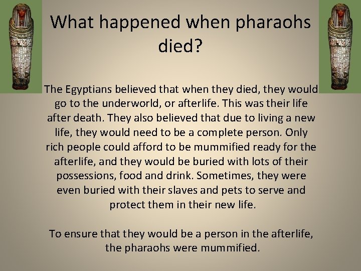 Mummification What happened when pharaohs died The Egyptians