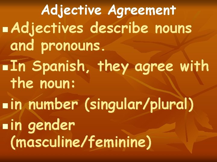 Review of adjective agreement ser nouns articles Adjective