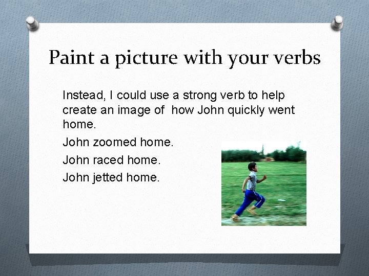 The Power of a Verb Weak verbs versus