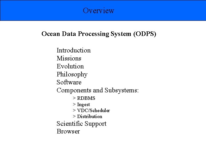 Overview Ocean Data Processing System ODPS Introduction Missions