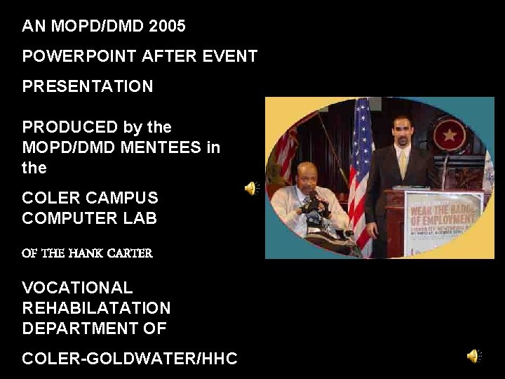 AN MOPDDMD 2005 POWERPOINT AFTER EVENT PRESENTATION PRODUCED