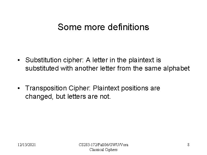 Terminology Monoalphabetic ciphers Shift Affine Permutation Cipher Vigenere