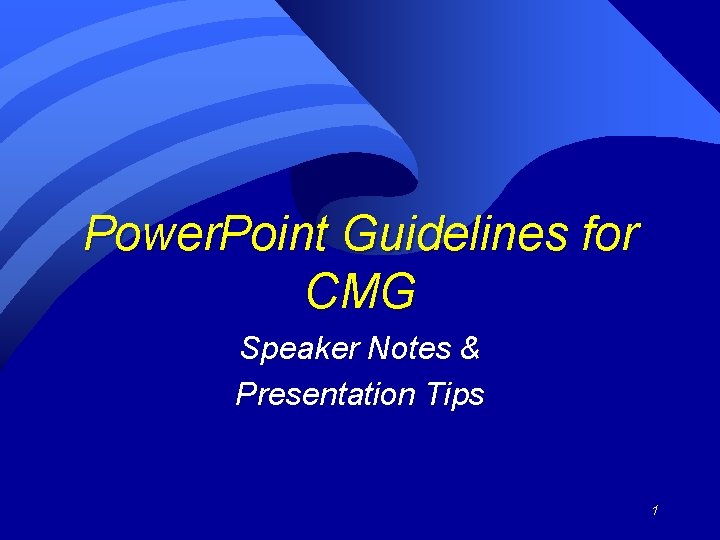 Power Point Guidelines for CMG Speaker Notes Presentation