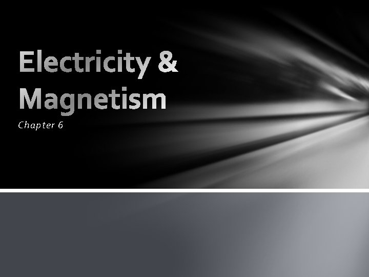 Chapter 6 Chapter 6 Lesson 1 Electric charges