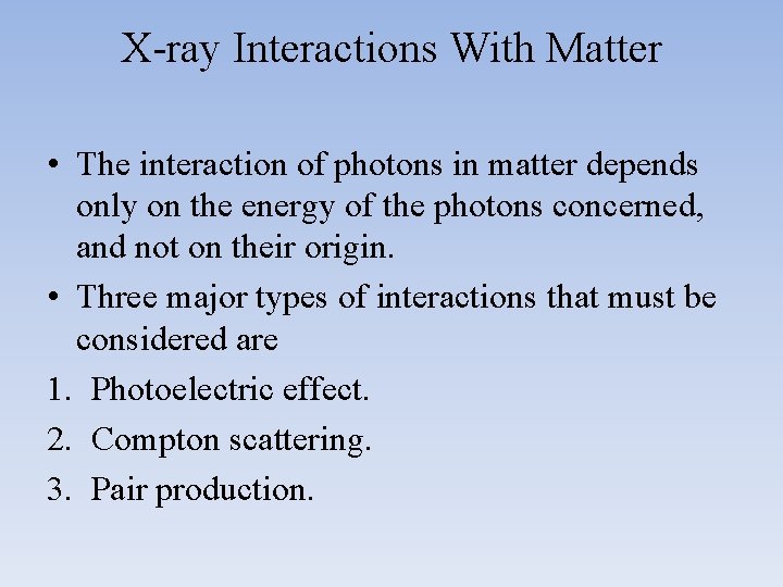Xray Interactions With Matter The interaction of photons