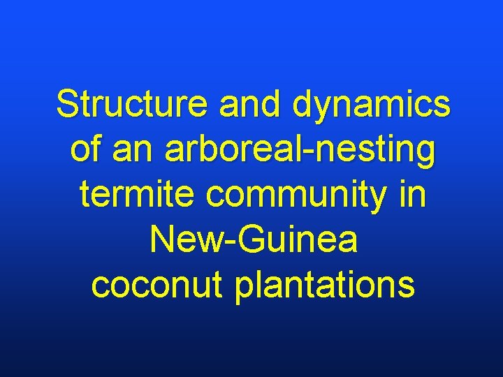 Structure and dynamics of an arborealnesting termite community