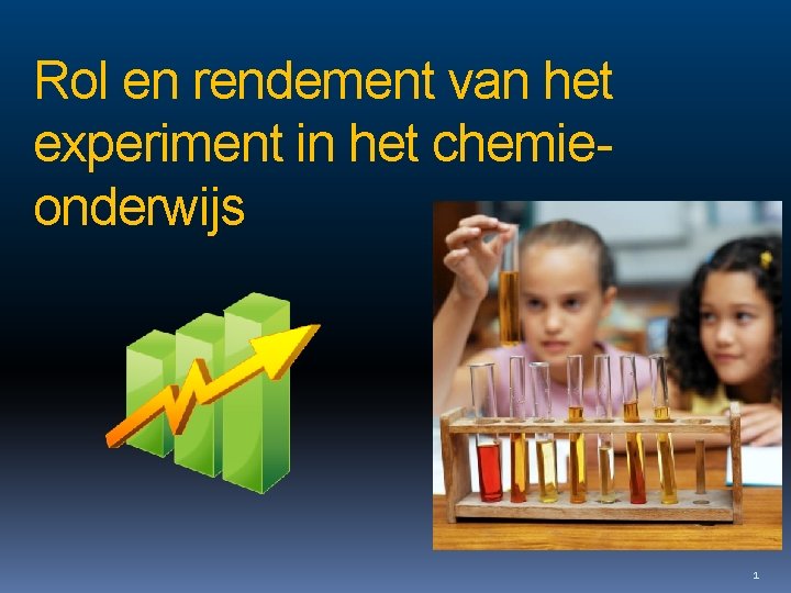 Rol en rendement van het experiment in het