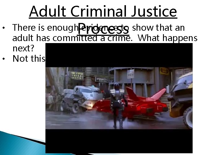 The structure of the Adult Judicial System What