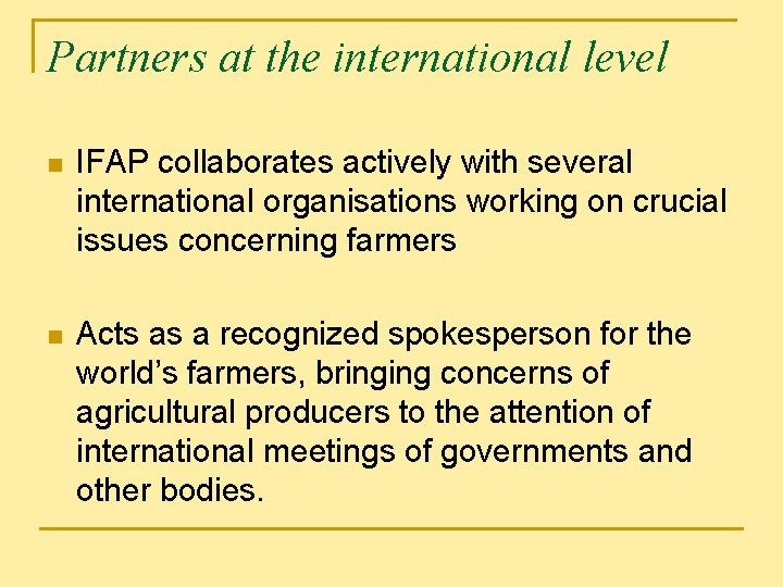 IFAP presentation WHAT IS IFAP n Global network