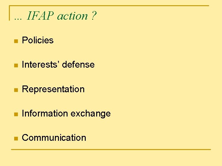 IFAP presentation WHAT IS IFAP n Global network