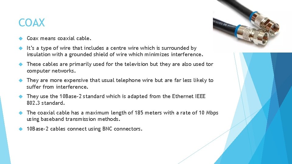 Transmission Media By Daniel Booth COAX Coax means