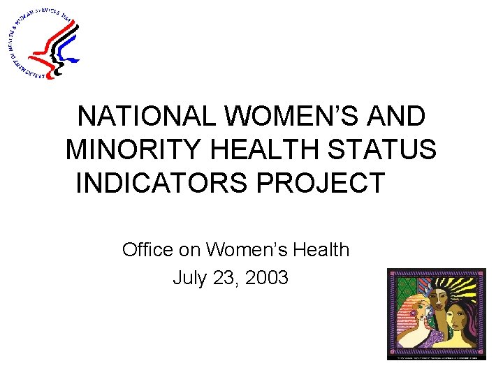 NATIONAL WOMENS AND MINORITY HEALTH STATUS INDICATORS PROJECT