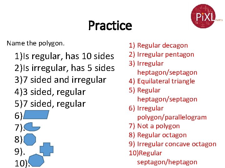 Grade DE Properties of Polygons Derive and apply