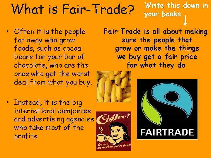 Learning Objectives LOW Define Fair Trade MID Analyse