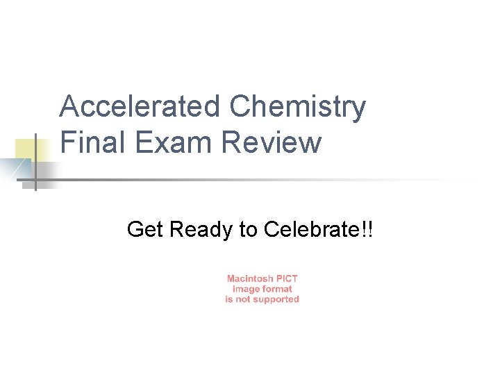 Accelerated Chemistry Final Exam Review Get Ready to