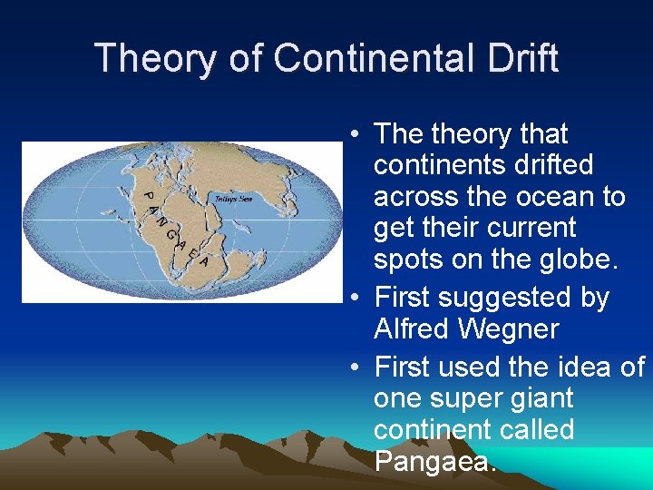 Plate Tectonics Theory of Continental Drift The theory