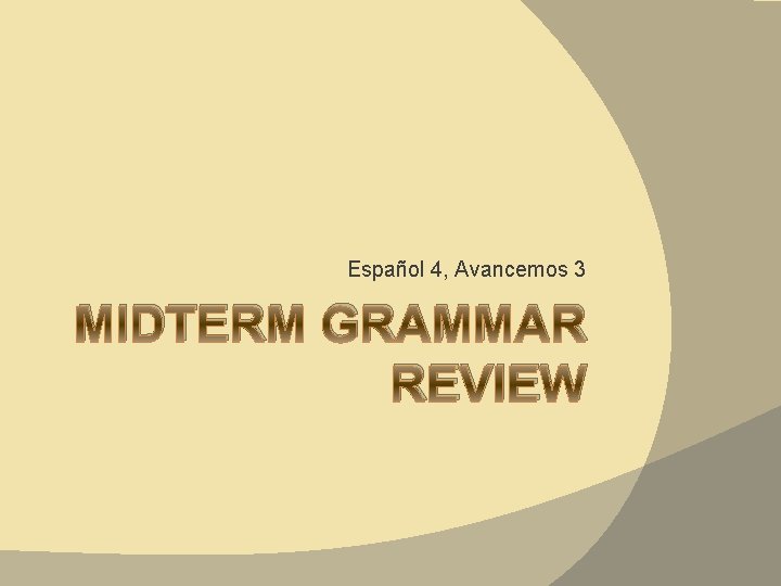 Espaol 4 Avancemos 3 MIDTERM GRAMMAR REVIEW Regular