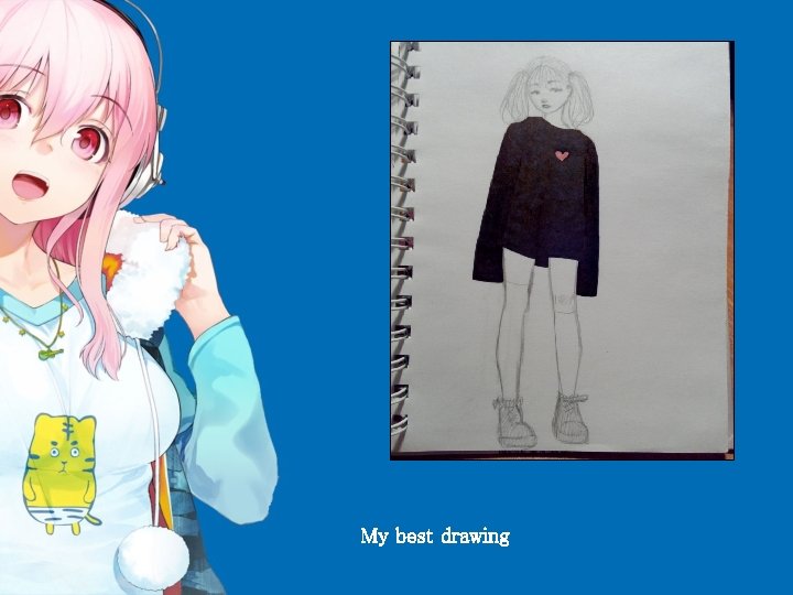 My best drawing The aim of my work