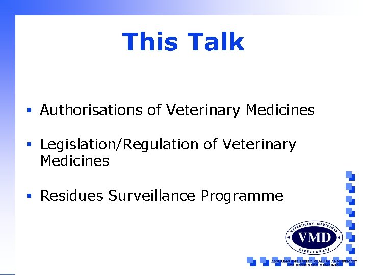 Veterinary Medicines Directorate Presentation 14 November 2011 Veterinary