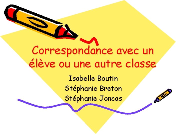 Correspondance avec un lve ou une autre classe