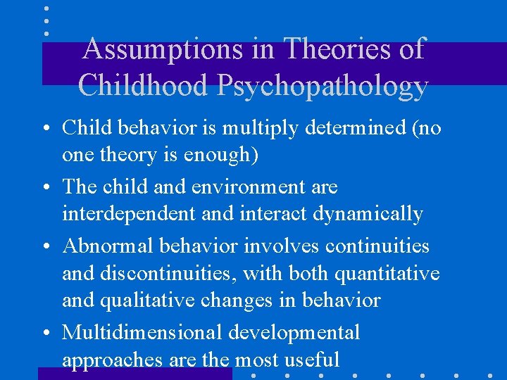 Child Psychopathology Overview of theories and causes Biological