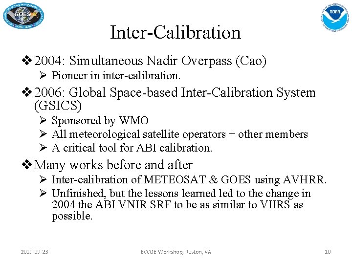 Calibration of Satellite Instrument on GEO LEO Orbit