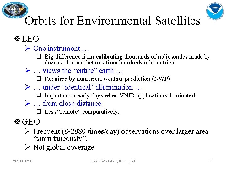 Calibration of Satellite Instrument on GEO LEO Orbit