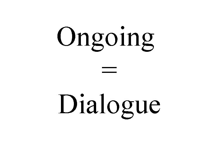 Dialogues Conclusive and Inconclusive October 7 2003 The