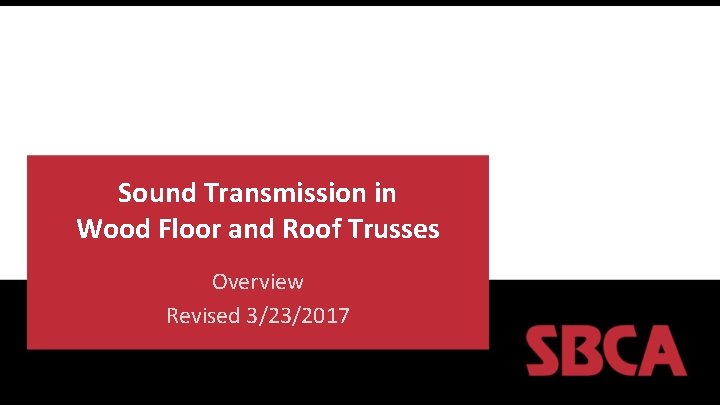 Sound Transmission in Wood Floor and Roof Trusses