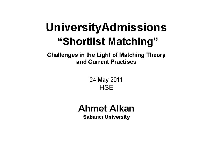 University Admissions Shortlist Matching Challenges in the Light