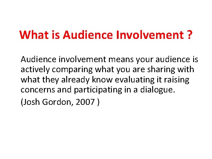 Audience Involvement Objectives of the Session Students will