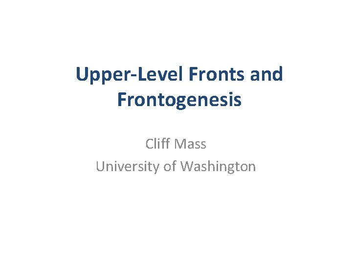 UpperLevel Fronts and Frontogenesis Cliff Mass University of