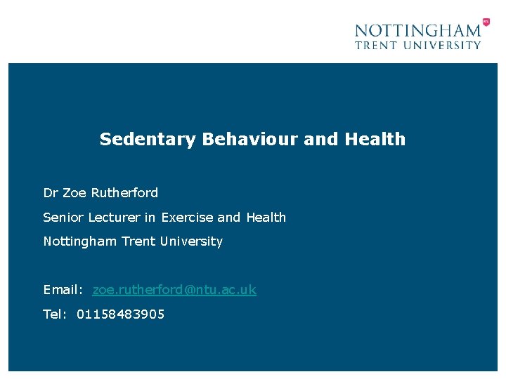 Sedentary Behaviour and Health Dr Zoe Rutherford Senior