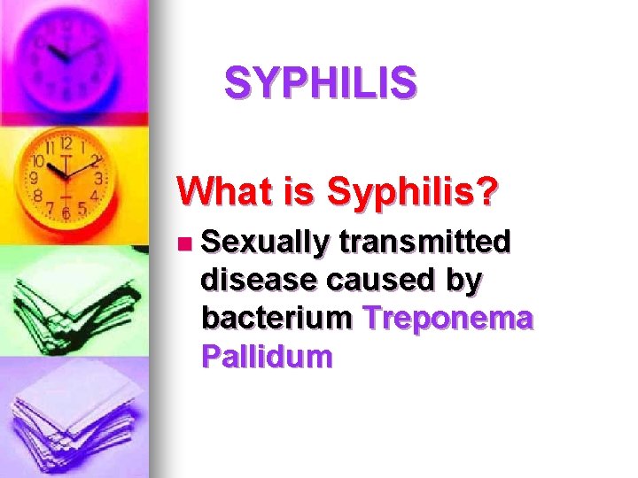 DRUGS USED FOR THE TREATMENT OF SYPHILIS GONORRHEA