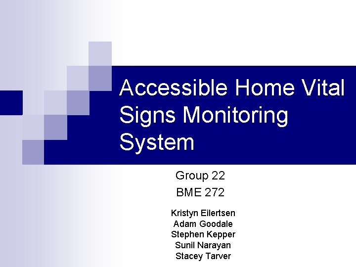 Accessible Home Vital Signs Monitoring System Group 22