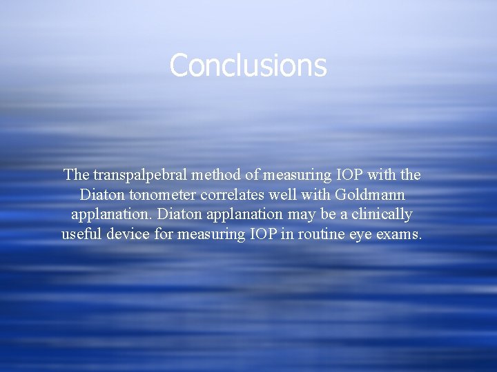 Comparison of the Diaton Transpalpebral Tonometer Versus Goldmann