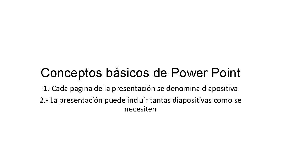 Conceptos bsicos de Power Point 1 Cada pagina