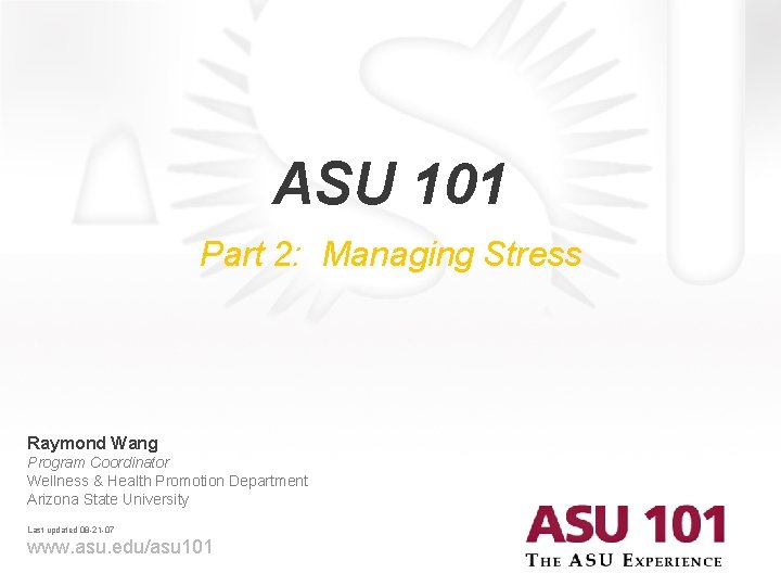 ASU 101 Part 2 Managing Stress Raymond Wang