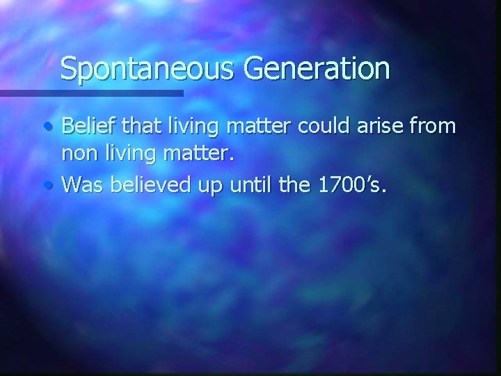 1 5 Origin of Cells Spontaneous Generation Belief