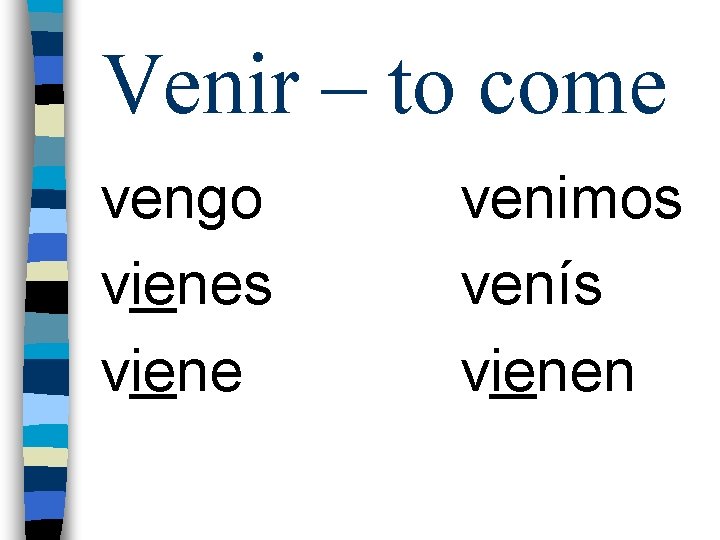 GO Verbs Tener to have Decir to saytell