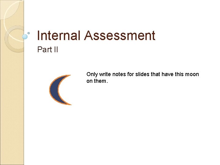 Internal Assessment Part II Only write notes for