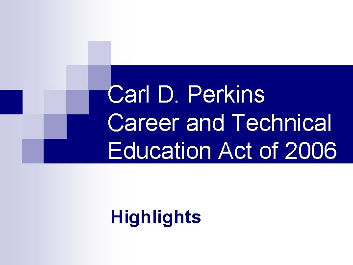 Carl D Perkins Career and Technical Education Act