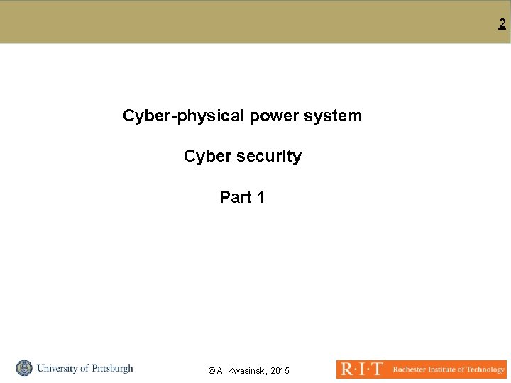 1 Cyber Physical Power Systems Fall 2015 Security